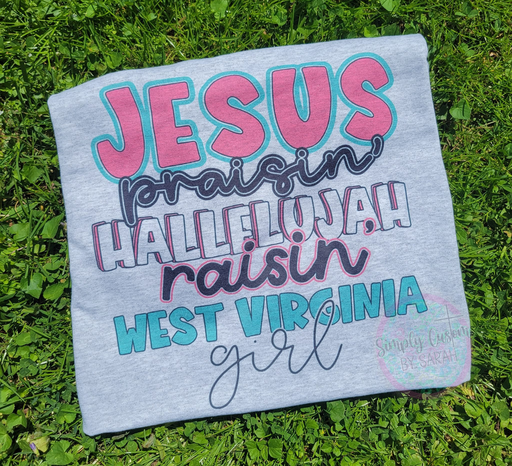 Jesus Praisin' West Viriginia Girl (ALL 50 states available-just put y ...